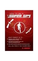 How to Be a Super Spy : Young, Emma: Amazon.co.uk: Books