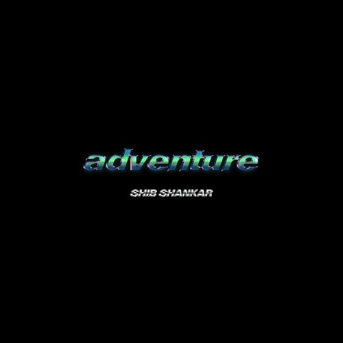 Adventure by Shib Shankar on Amazon Prime Music