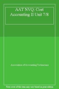 AAT Units 7&8: Cost Accounting 2 (AAT): unknown author: 9780751760651 ...