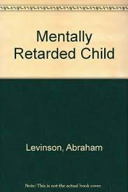 The Mentally Retarded Child a Guide for Parents | Amazon.com.br