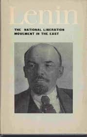 Lenin: The National Liberation Movement in the East: Vladimir Lenin ...