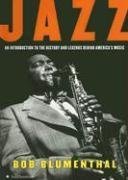 Jazz: An Introduction to the History and Legends Behind America's Music ...