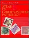 Atlas of Cardiovascular Pathology : Virmani, Renu, Burke, Allen P ...