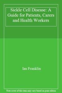 Sickle Cell Disease: A Guide for Patients, Carers and Health Workers ...