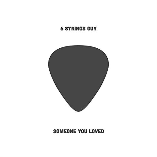 Play Someone you loved by 6 strings Guy on Amazon Music