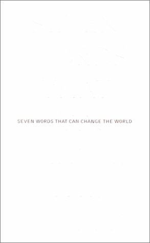 Seven Words That Can Change the World: A New Understanding of ...
