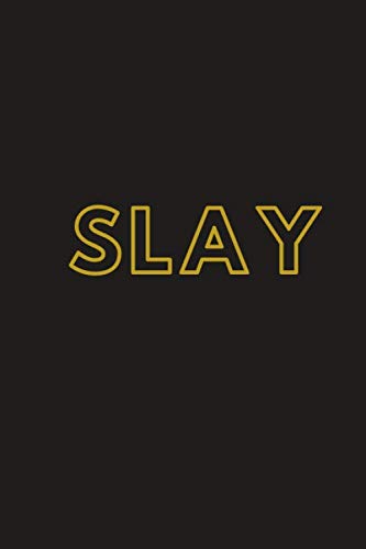 slay: Journal, Notebook, Size 6” x 9” Inch, 110 Pages: Gift A notebook ...