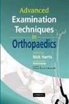 Advanced Examination Techniques in Orthopaedics : Harris, Nick, Morrey ...