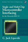 Single and Multi-Chip Microcontroller Interfacing: For the Motorola ...