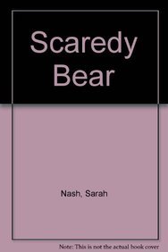 Scaredy Bear: Nash, Sarah: 9781845314927: Amazon.com: Books