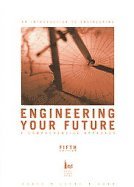 Engineering Your Future: A Comprehensive Introduction To Engineering ...