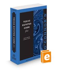 O'Connor's Texas Estates Code Plus, 2023-2024 ed. ISBN: 9781668714447 ...