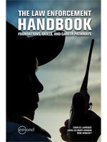 THE LAW ENFORCEMENT HANDBOOK: FOUNDATIONS, SKILLS AND CAREER PATHWAYS ...