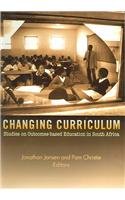 Changing Curriculum: Studies on Outcomes-based Education in South Africa : Christie, Pam, Jansen ...
