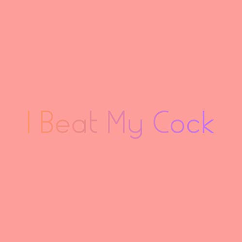 I Beat My Cock by Akimbosa on Amazon Music - Amazon.com