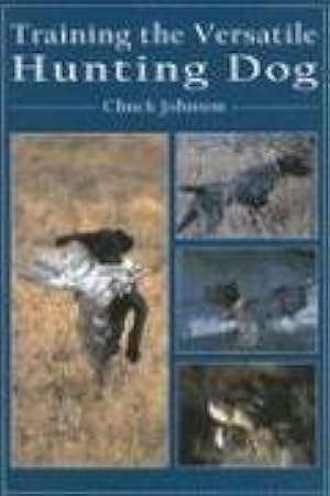 The training and care of the versatile hunting dog: sigbot-winterhelt ...