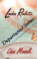 London Roulette: Monak, Lian: 9781456783006: Amazon.com: Books