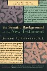 The Semitic Background of the New Testament (Biblical Resource Series ...