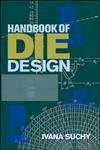 Handbook of DIE Design: Suchy, Ivana: 9780070666719: Amazon.com: Books
