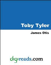Toby Tyler: Or Ten Weeks with a Circus eBook : Otis, James: Amazon.in ...