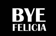 Amazon.com: LLI Bye Felicia | Decal Vinyl Sticker | Cars Trucks Vans ...