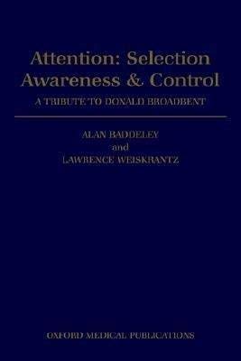 Attention: Selection, Awareness, and Control : A Tribute to Donald ...