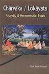 Buy Charvaka/Lokayata: Analytic & Hermeneutic Study Book Online at Low ...