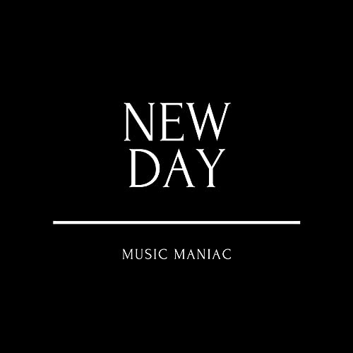 New Day de Music Maniac en Amazon Music Unlimited