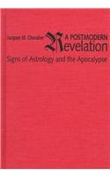 Postmodern Revelation: Signs of Astrology and the Apocalypse: Chevalier ...