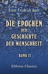 Die Epochen der Geschichte der Menschheit. Eine historisch ...