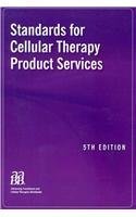 Standards for Cellular Therapy Product Services, 5th edition: AABB ...