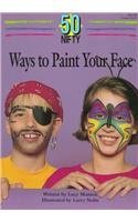 50 Nifty Ways to Paint Your Face: Monroe, Lucy, Nolte, Larry ...