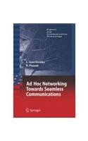 AD HOC Networking Towards Seamless Communications: GAVRILOVSKA ...