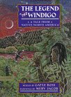 The Legend of the Windigo: A Tale from Native North America: Ross ...