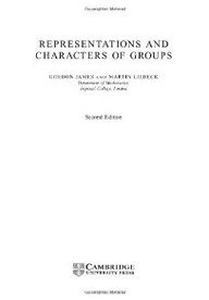 Representations and Characters of Groups: Martin Liebeck Gordon James G ...
