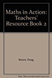 Teachers' Resource Book 2 (Maths in Action): Amazon.co.uk: Brown, Doug ...