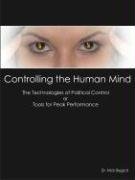 Controlling the Human Mind: The Technologies of Political Control or ...