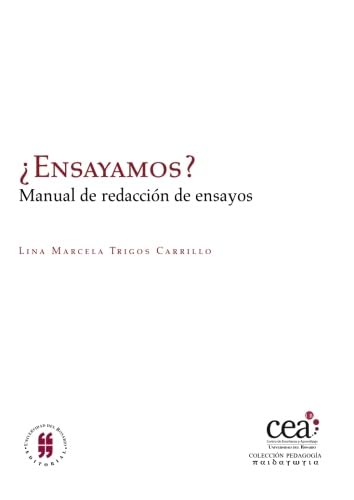 Ensayamos? Manual de redacción de ensayos (Spanish Edition): Trigos Carrillo, Mr. Lina Marcela ...
