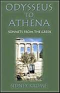 Odysseus to Athena: Sonnets from the Greek: Krome, Sidney ...