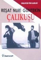 Calikusu by Resat Nuri Guntekin (2000-01-01): Reşat Nuri Güntekin ...