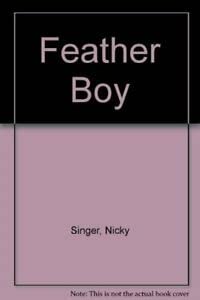 Feather Boy: Nicky Singer: 9780754079118: Amazon.com: Books