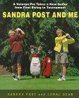 Sandra Post and Me: A Veteran Pro takes a New Golfer from First Swing ...