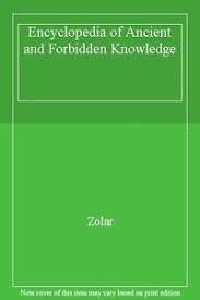 The Encyclopaedia of Ancient & Forbidden Knowledge: Zolar ...