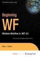 Beginning WF: Windows Workflow in .NET 4.0: 9781430223153: Computer ...