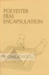 Polyester film encapsulation (LC publications on conservation of ...
