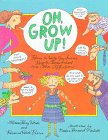 Oh, Grow Up!: Heide, Florence, Heide/pierce/wescott, Pierce, Roxanne, Westcott, Nadine Bernard ...