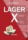 Lager X: Roman : Münch, Peter: Amazon.de: Bücher