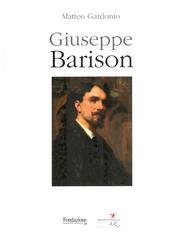 Giuseppe Barison : Gardonio, Matteo, Pavanello, G.: Amazon.it: Libri