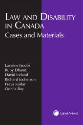 Law and Disability in Canada: Cases and Materials: Laverne Jacobs, Ruby ...