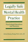 Legally Safe Mental Health Practice: Psycholegal Questions and Answers ...
